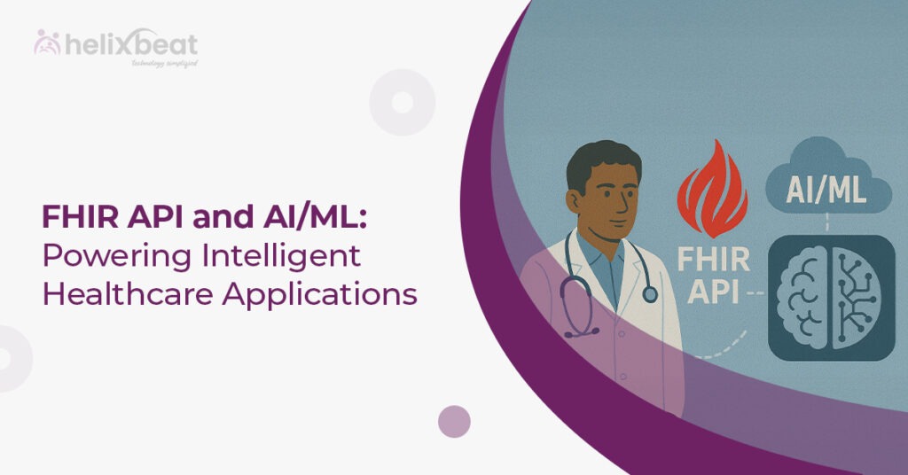 FHIR API And AI/ML: Powering Intelligent Healthcare Applications