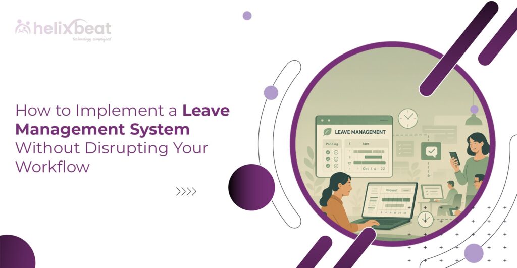 Implement Leave Management System Without Workflow Disrupt
