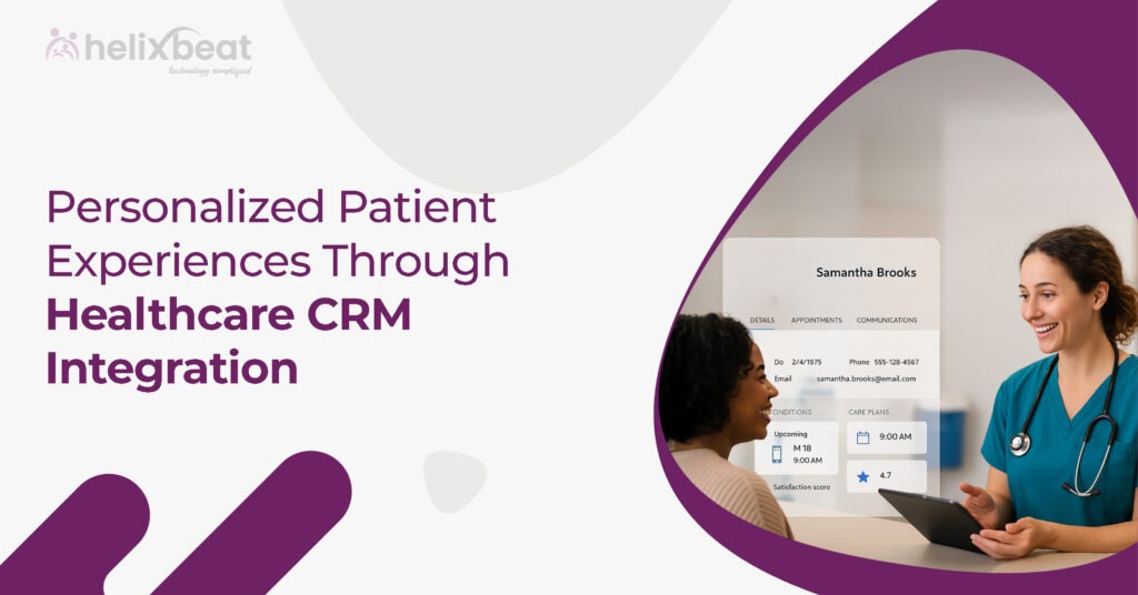 Personalized Patient Experience : Healthcare CRM Integration