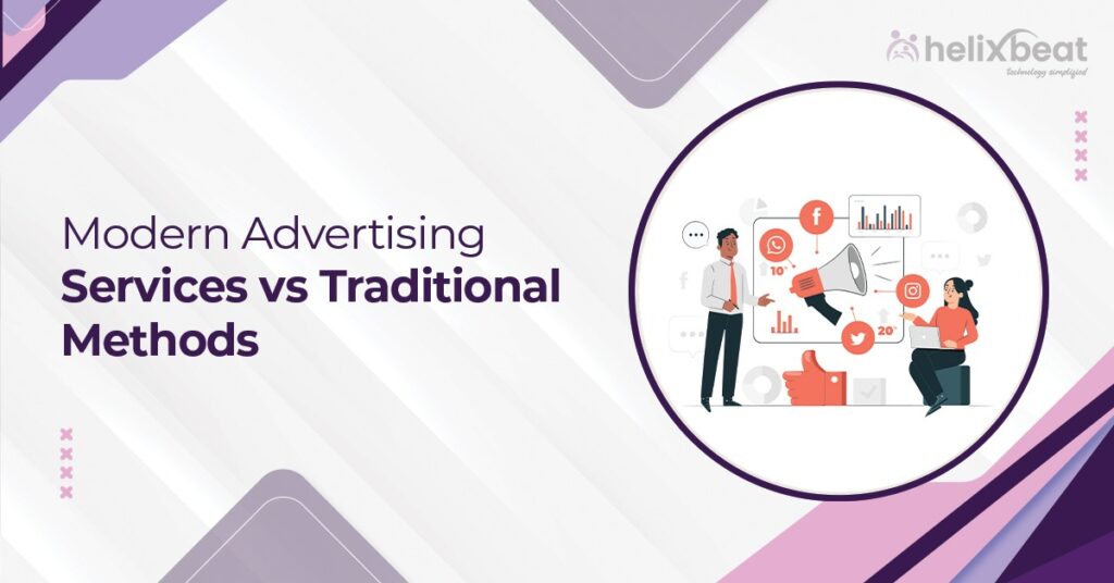 Modern Advertising Services Vs Traditional Methods