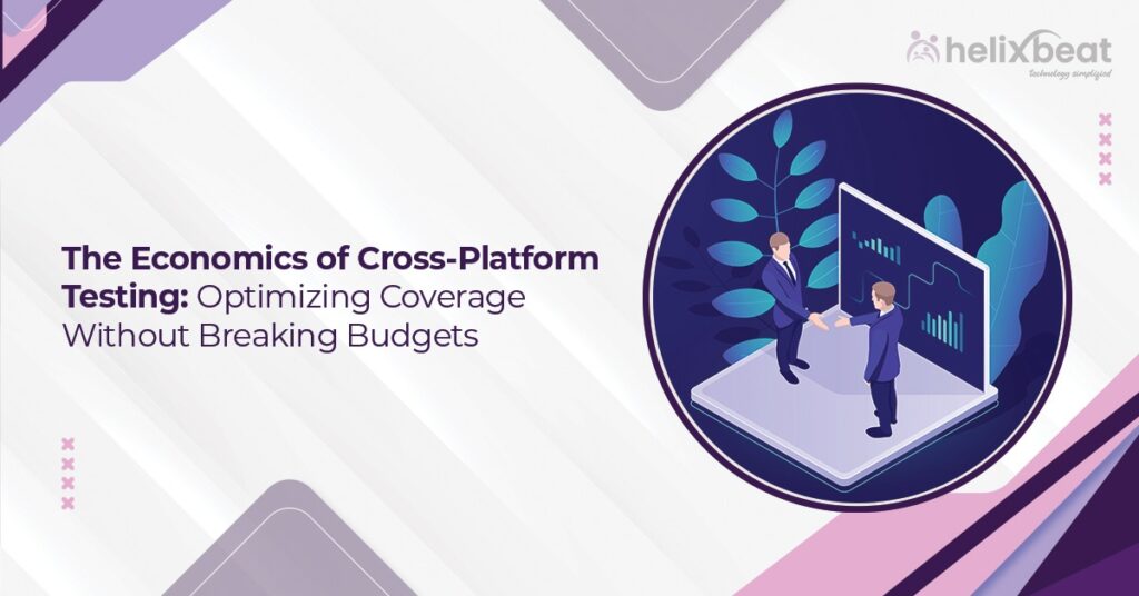 The Economics Of Cross Platform Testing: Optimizing Coverage