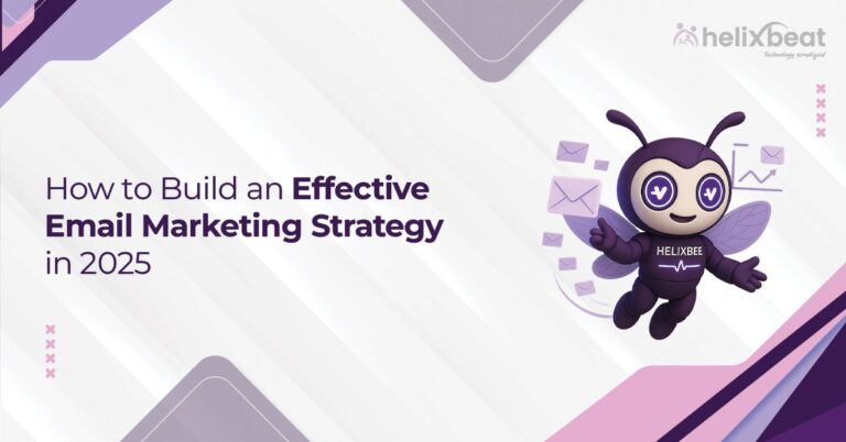 How To Build An Effective Email Marketing Strategy In 2025