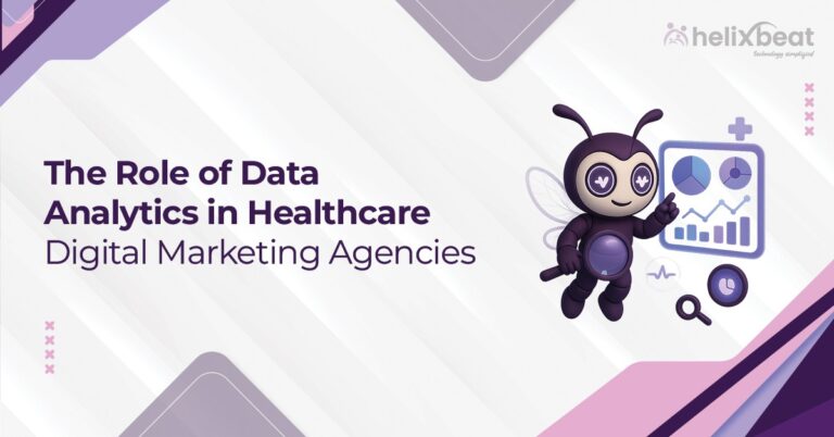 The Role Of Data Analytics In Healthcare Digital Marketing Agency