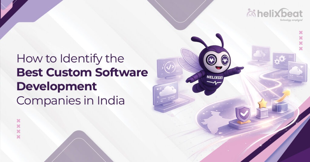 How To Identify The Best Custom Software Development Companies In India